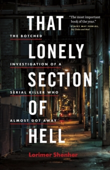 That Lonely Section of Hell : The Botched Investigation of a Serial ...