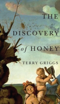 The Discovery of Honey: Terry Griggs: 9781771961493: hive.co.uk