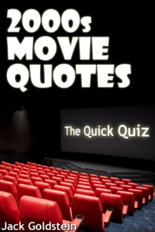 2000s Movie Quotes - The Quick Quiz: Jack Goldstein: 9781782347156 ...
