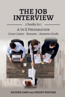 The Job Interview : 2 books in 1 (Job interview Questions and Answers ...