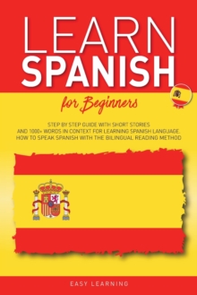 Learn Spanish for Beginners : Step by Step Guide with Short Stories and ...