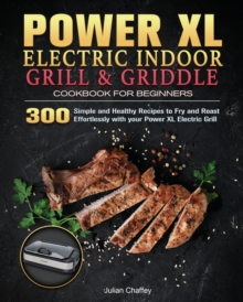 Power XL Electric Indoor Grill and Griddle Cookbook for Beginners ...