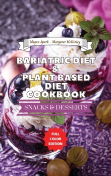 Bariatric Diet and Plant Based Diet Cookbook - Snack and Dessert ...