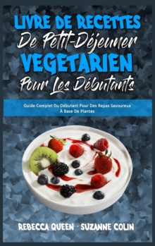 Livre De Recettes De Petit-Dejeuner Vegetarien Pour Les Debutants ...