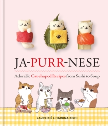 Ja-Purr-Nese Adorable Cat-shaped Recipes from Sushi to Soup: Laure Kie ...