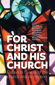 For Christ and His Church : Essays in Service of the Church and Its ...