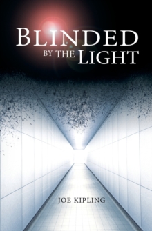 Blinded by the Light : Book 1: Joe Kipling: 9781909776005: hive.co.uk