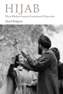 Hijab : Three Modern Iranian Seminarian Perspectives: Lloyd Ridgeon ...