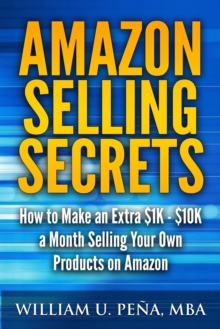 Amazon Selling Secrets : How to Make an Extra $1k - $10k a Month ...