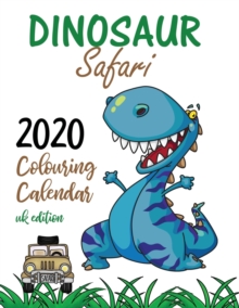 Dinosaur Safari 2020 Colouring Calendar (UK Edition): Gumdrop Press ...