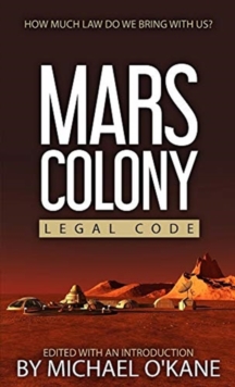 Mars Colony Legal Code : How Much Law Do We Take With Us ...