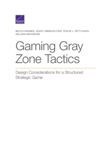 Gaming Gray Zone Tactics : Design Considerations for a Structured ...