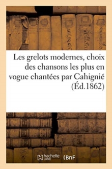 Les Grelots Modernes, Choix Des Chansons Les Plus En Vogue Chantees Par ...