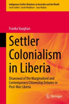 Settler Colonialism in Liberia : Disavowal of the Marginalised and ...