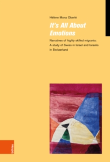 It’s All About Emotions : Narratives of highly skilled migrants: A ...