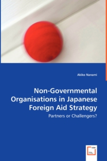 Non-Governmental Organisations in Japanese Foreign Aid Strategy ...