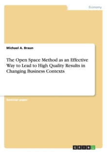 The Open Space Method as an Effective Way to Lead to High Quality ...