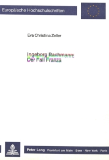 Ingeborg Bachmann: Der Fall Franza: Zeller Eva Christina Zeller ...
