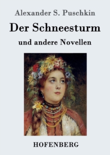 Der Schneesturm : und andere Novellen: Alexander S Puschkin ...