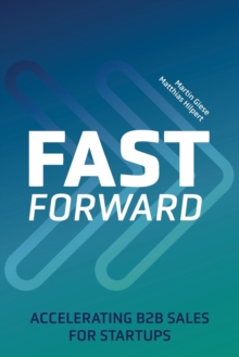 Fast Forward : Accelerating B2B Sales for Startups: Matthias Hilpert ...