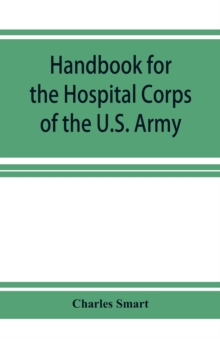 Handbook for the Hospital Corps of the U.S. Army and state military ...