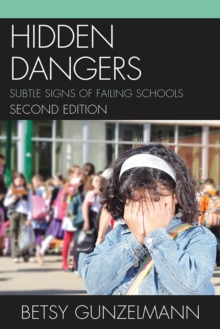Hidden Dangers : Subtle Signs of Failing Schools: Betsy Gunzelmann ...