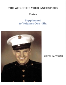 World of Your Ancestors Dates Supplement to Dates - Volumes One to Six ...