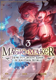 Magic Maker: How to Create Magic in Another World (Manga) Vol. 3 ...