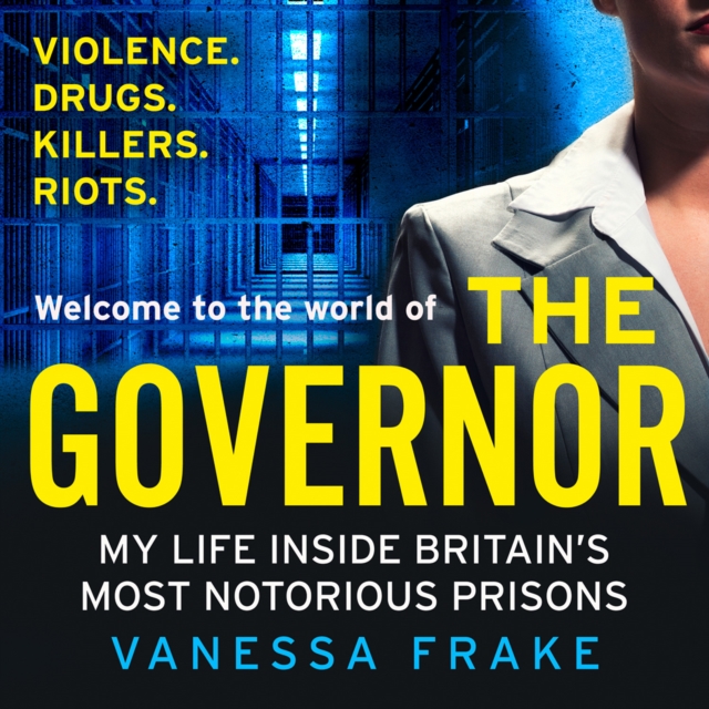 The Governor : My Life Inside Britain's Most Notorious Prisons: Vanessa ...