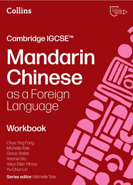 Cambridge IGCSE™ Mandarin Chinese as a Foreign Language Workbook: Chua ...