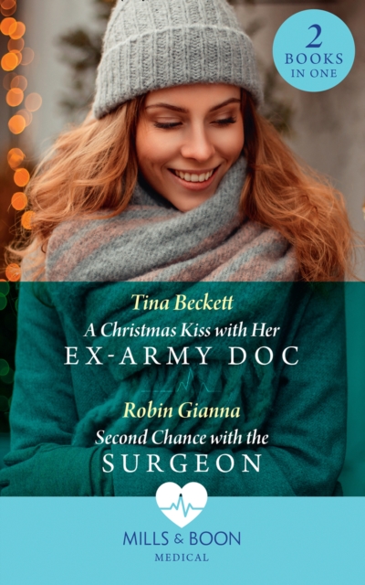 A Christmas Kiss With Her Ex-Army Doc / Second Chance With The Surgeon ...