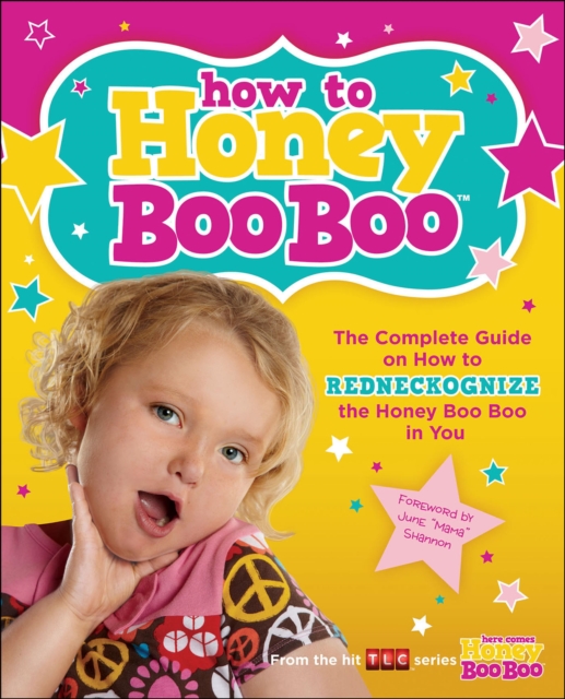 How to Honey Boo Boo : The Complete Guide on How to Redneckognize the ...