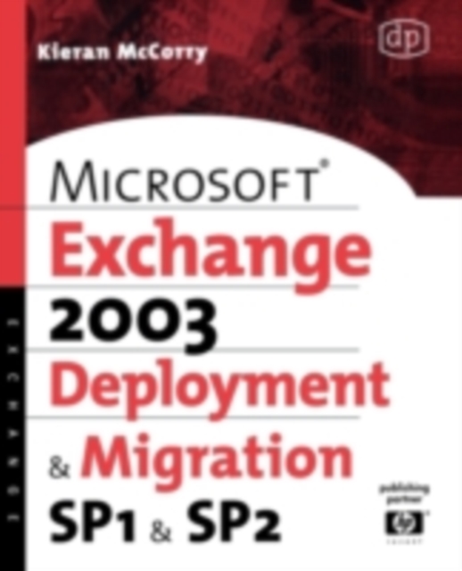 Microsoft Exchange Server 2003, Deployment and Migration SP1 and SP2 ...