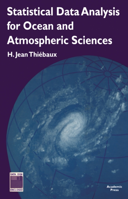 Statistical Data Analysis for Ocean and Atmospheric Sciences : Includes ...