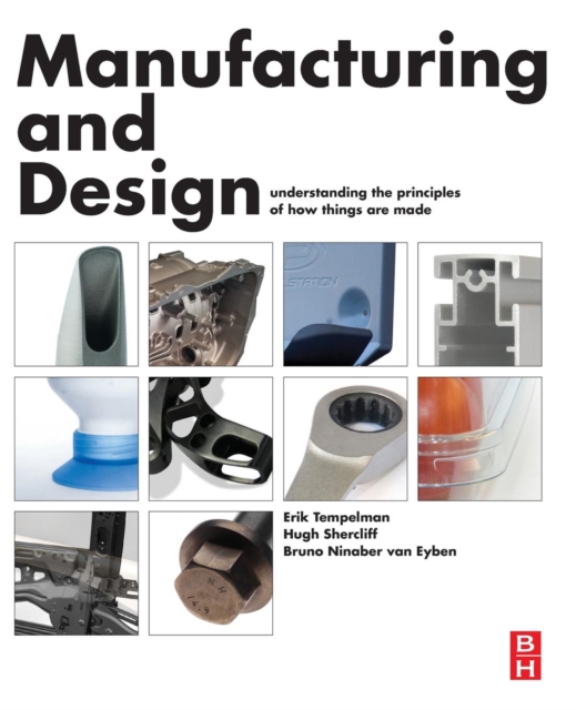 Manufacturing and Design : Understanding the Principles of How Things ...