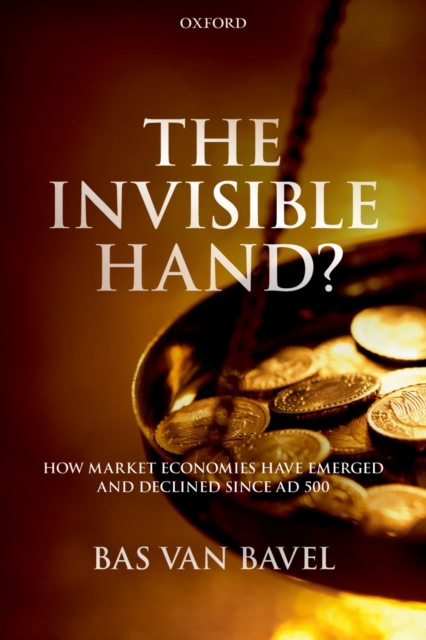 Invisible Hand? : How Market Economies have Emerged and Declined Since ...