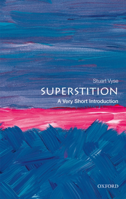 Superstition : A Very Short Introduction: Stuart Vyse: 9780192551320 ...