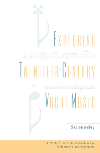 Exploring Twentieth-Century Vocal Music : A Practical Guide to ...