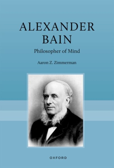 Alexander Bain : Philosopher of Mind: Aaron Z. (Professor and Chair ...