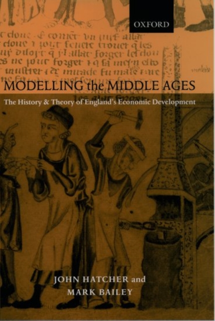Modelling the Middle Ages : The History and Theory of England's ...