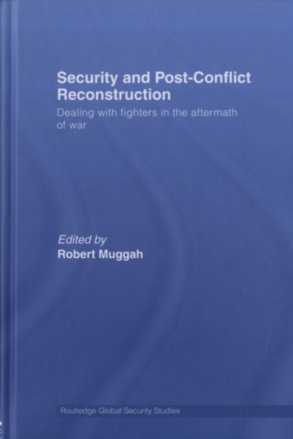 Security and Post-Conflict Reconstruction : Dealing with Fighters in ...