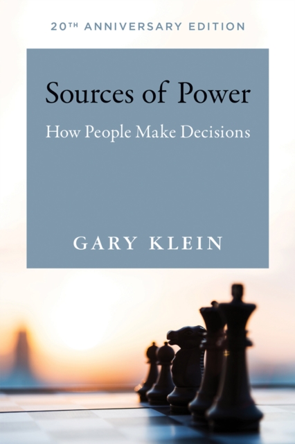 Sources of Power, 20th Anniversary Edition: Gary A. Klein ...