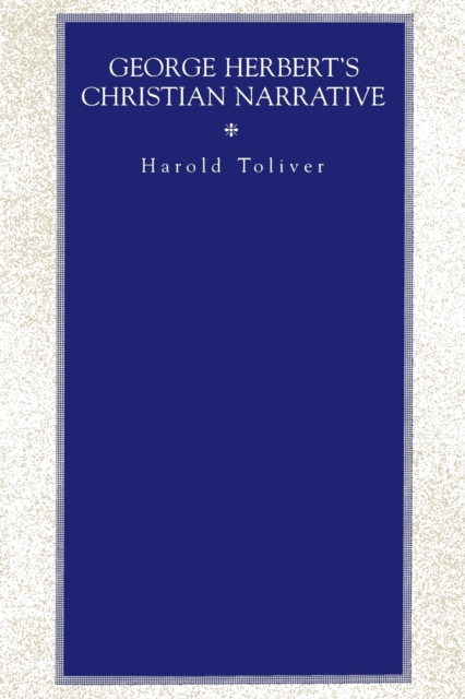 George Herbert's Christian Narrative: Harold Toliver: 9780271026718 ...