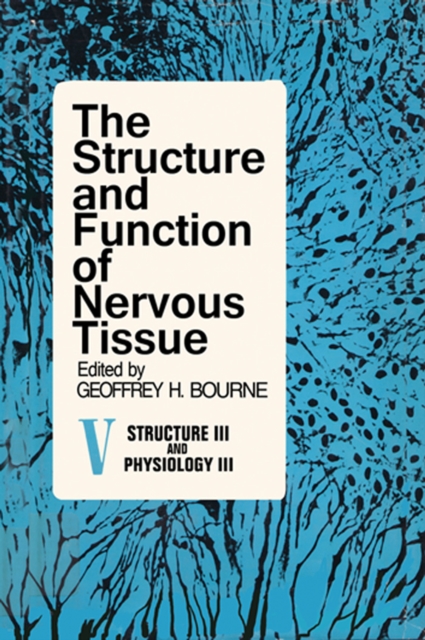 The Structure and Function of Nervous Tissue V5 : Structure III and ...