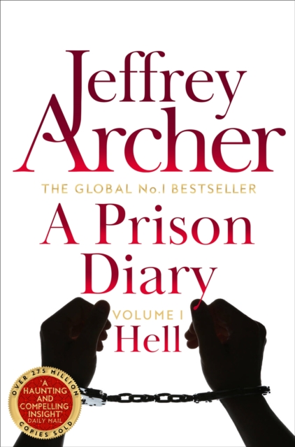 The Prison Diary Volume I : Hell: Jeffrey Archer: 9780330461818: hive.co.uk