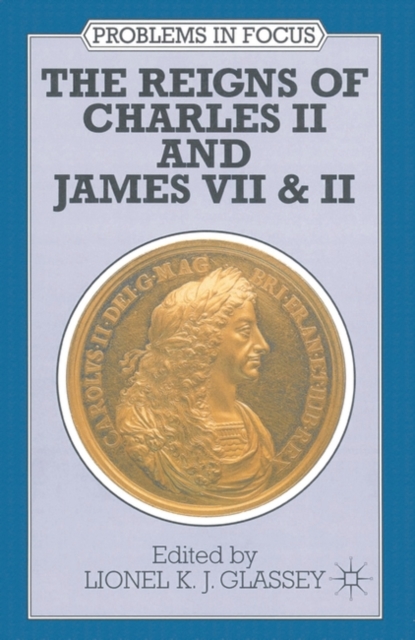 The Reigns of Charles II and James VII & II: Lionel K.J. (University of ...
