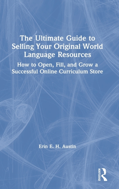 The Ultimate Guide to Selling Your Original World Language Resources ...