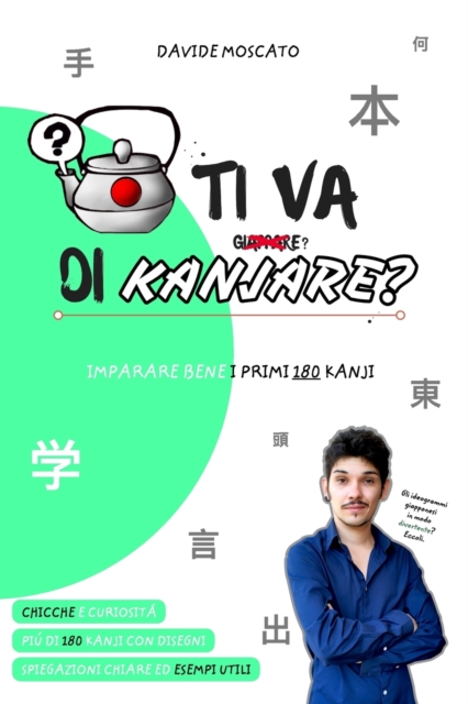 TI VA DI KANJARE? - i primi 180 ideogrammi giapponesi spiegati in modo ...