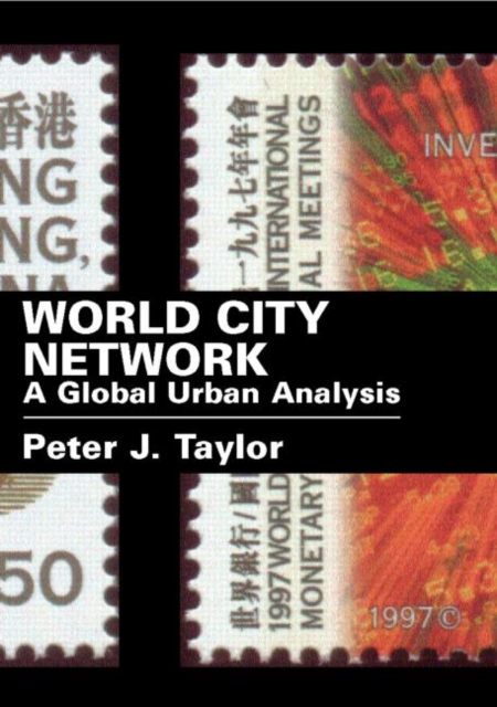 World City Network : A Global Urban Analysis: Peter J. (University of ...