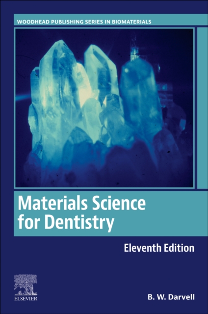 Materials Science for Dentistry: B. W. (Formerly, Professor, Dental ...